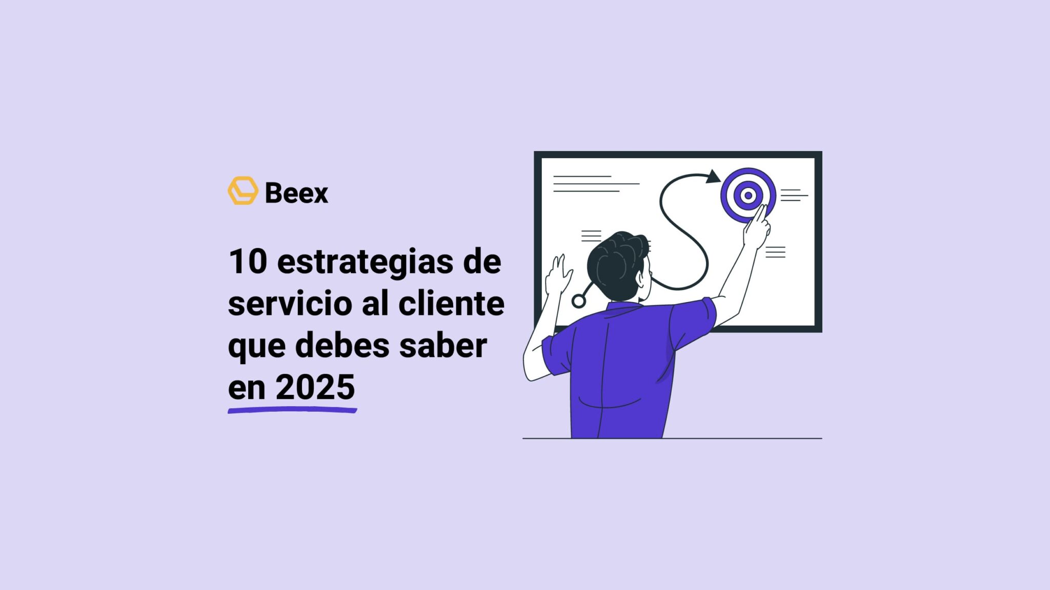 10 estrategias de servicio al cliente que debes saber en 2025 - Blog de Beex