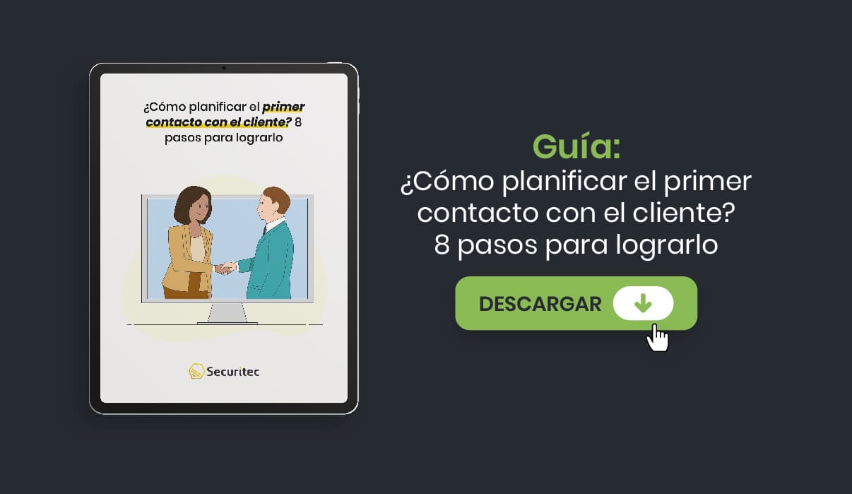 ¿Cómo planificar el primer contacto con el cliente? [Antes Securitec]